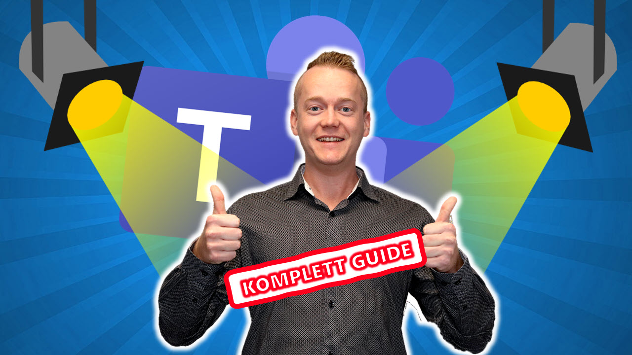 Microsoft Teams kurs – Komplett guide til hvordan du bruker Teams til møter Microsoft Teams kurs – Komplett guide til hvordan du bruker Teams til møter